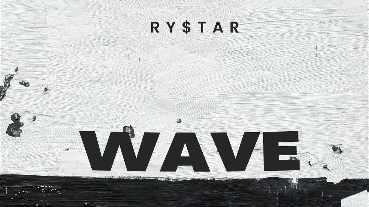 Wave - Ry$tar - YouTube