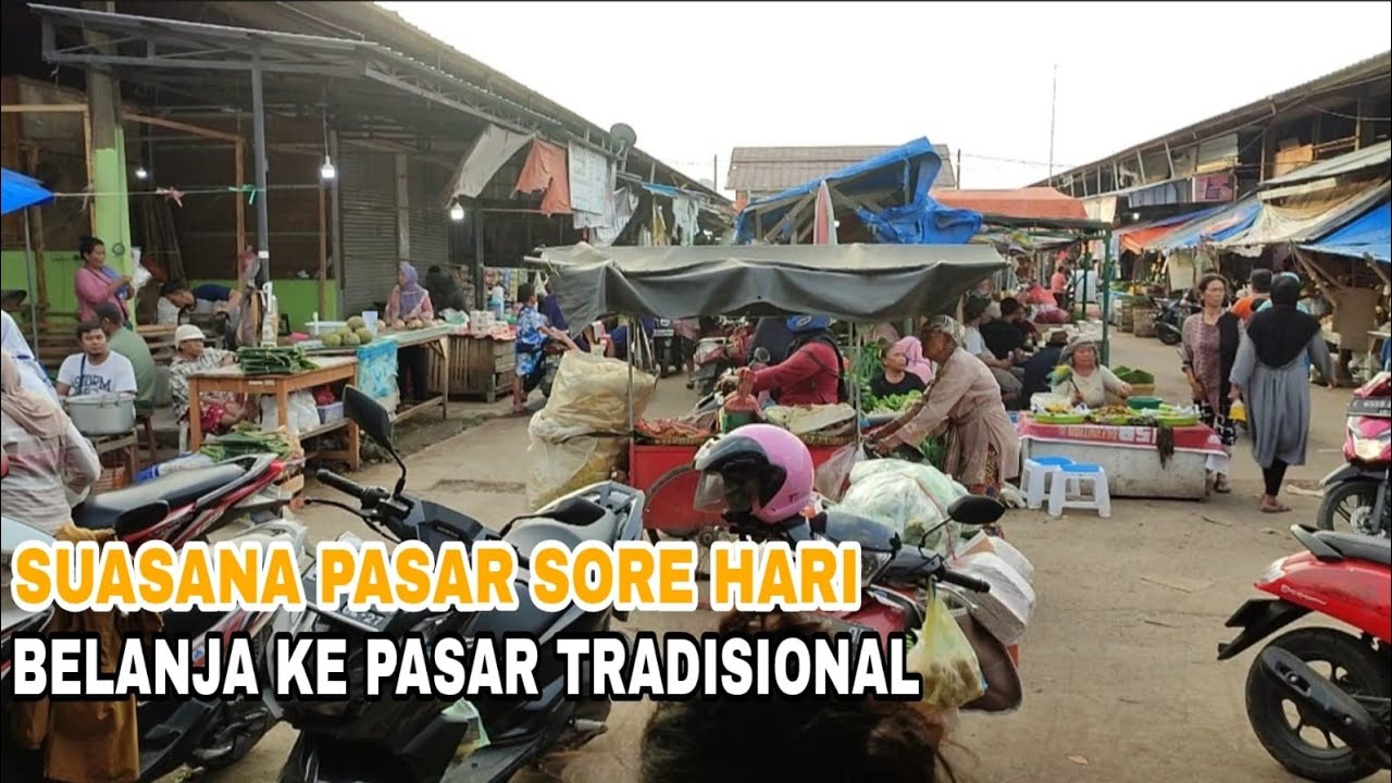 BELANJA KE PASAR SORE HARI || PASAR TRADISIONAL JATIBARANG - INDRAMAYU ...
