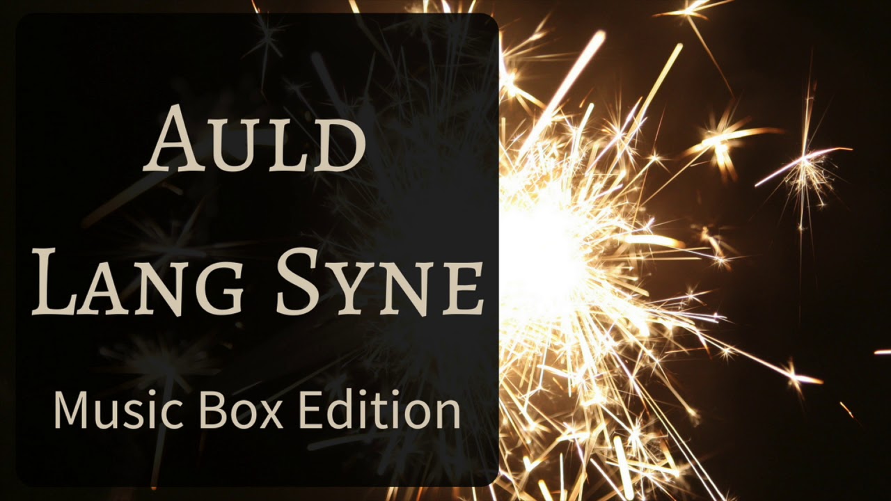 Auld Lang Syne [Music Box Edition] - YouTube