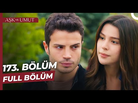 Aşk ve Umut 173. Bölüm