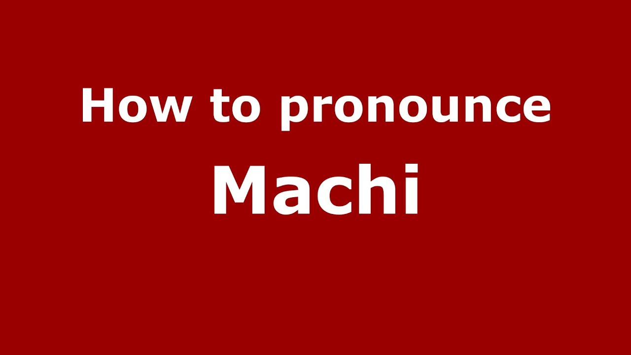 How to pronounce Machi (Italian/Italy) - PronounceNames.com - YouTube