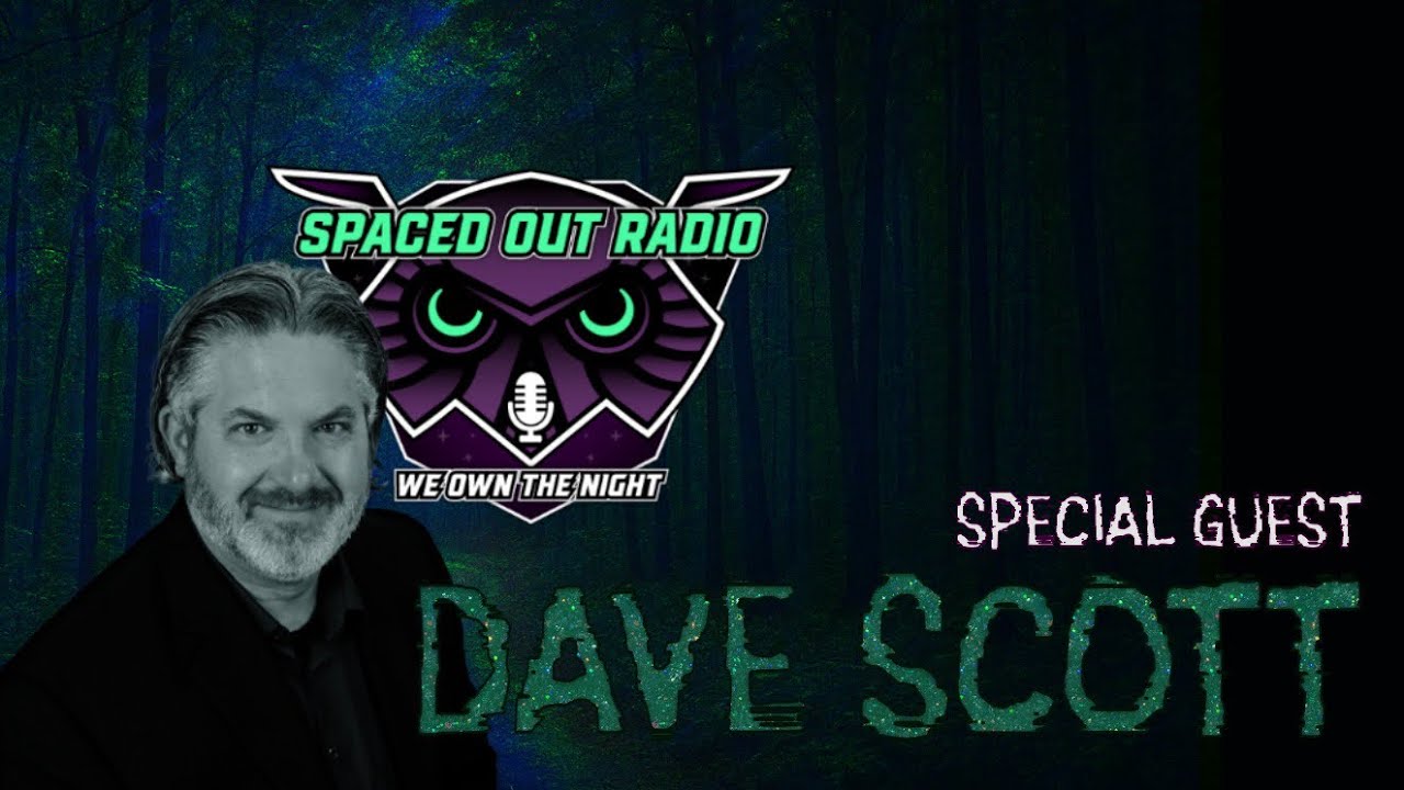 LATE LATE SHOW, TONIGHT! Spaced Out Radio Host, Dave Scott, will be ...