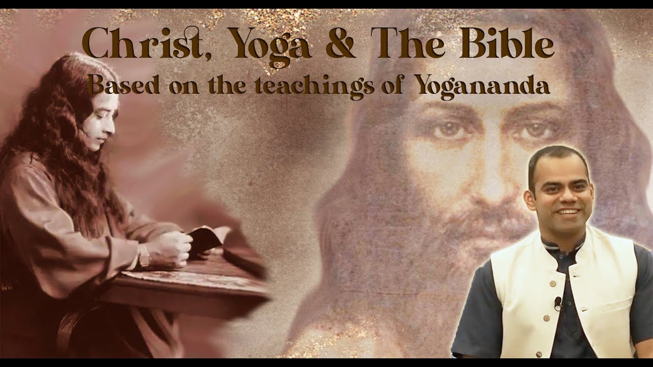 Christ, Bible and Yoga (based on the teachings of Yogananda ...
