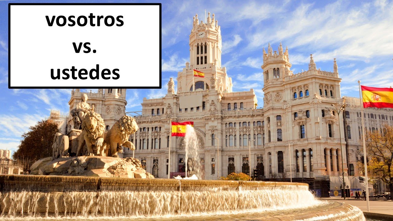 Vosotros vs. Ustedes in Spain - YouTube