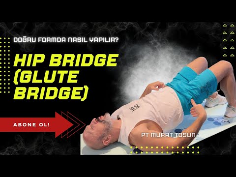 Hip Bridge (Glute Bridge) Nasıl Yapılır? | Doğru Form, Kalça Aktivasyonu ve Omurga Sağlığı