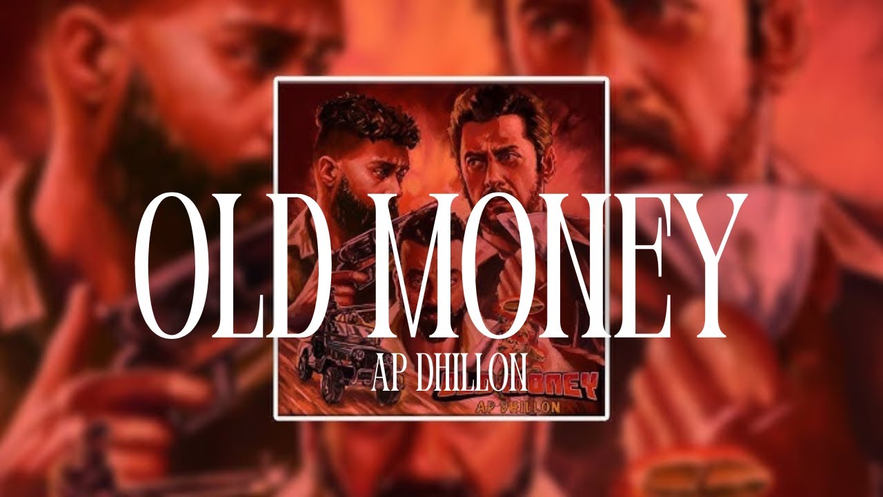 Old Money - Ap Dhillon - Punjabi Song - YouTube