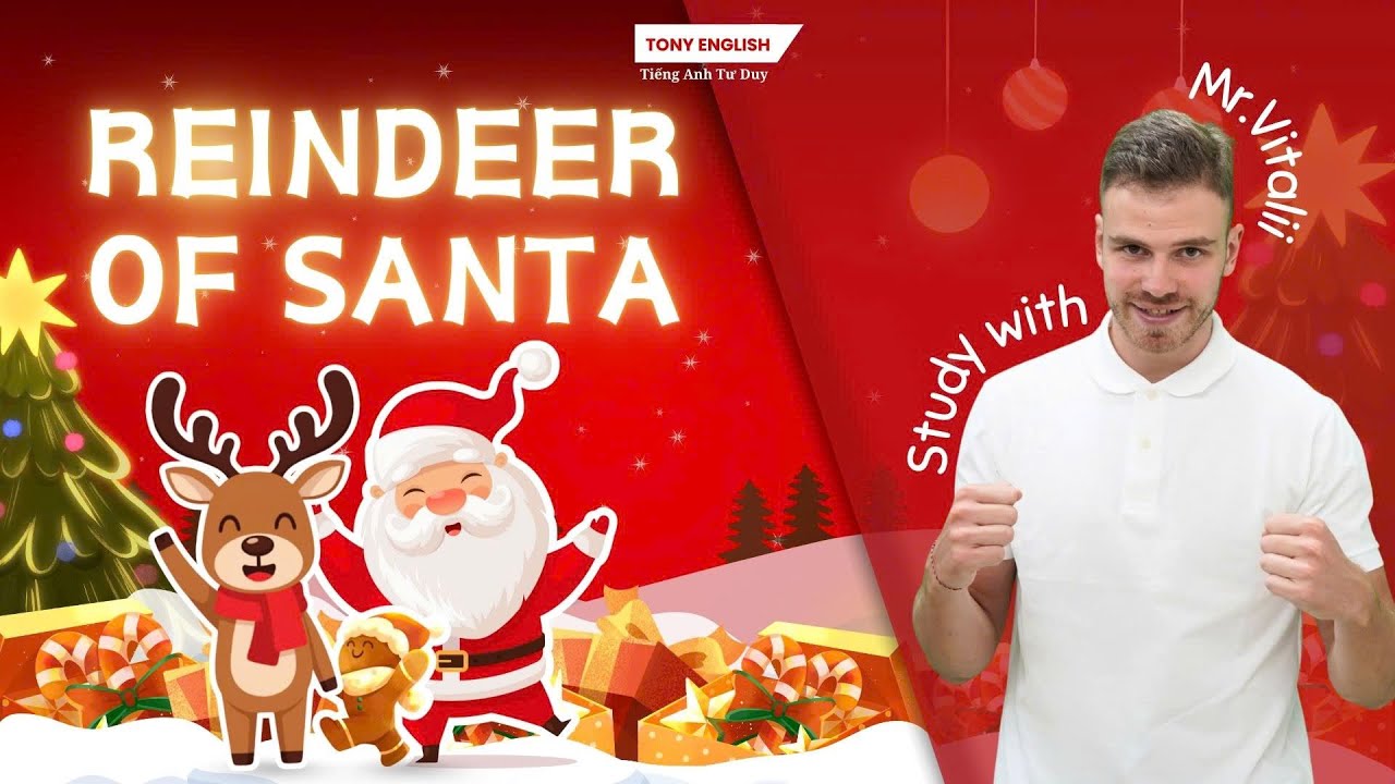 THE REINDEER OF THE SANTA - PART 3 - Tony English - Tiếng Anh Tư Duy ...