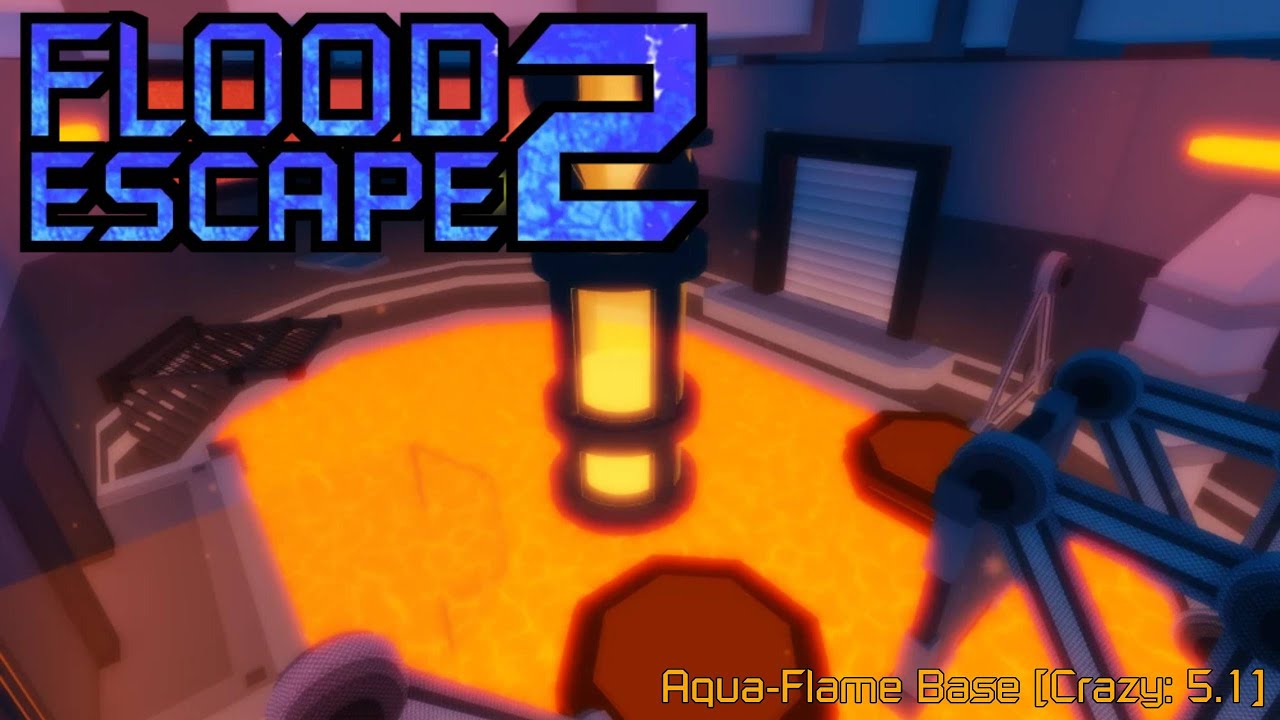 Flood Escape 2 Community Maps - Aqua-Flame Base [Crazy: 5.1] - YouTube