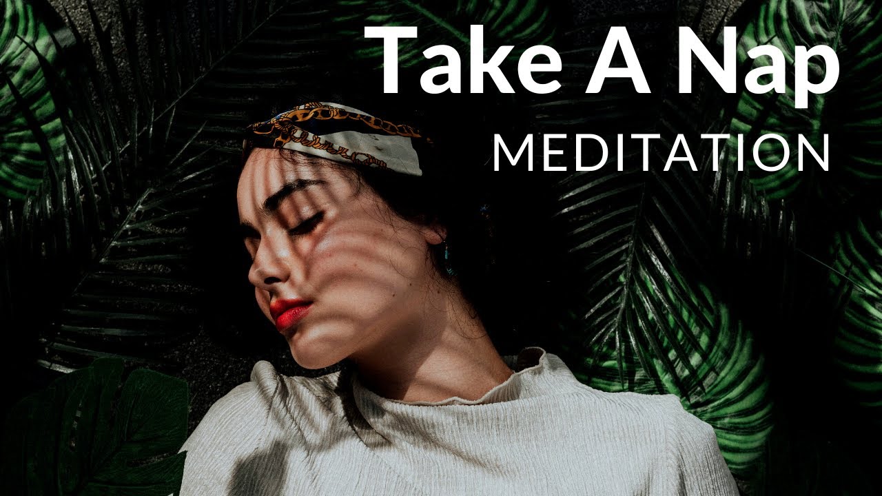 Power Nap Guided Meditation To Beat The Midday Slump 😴 Best nap ...