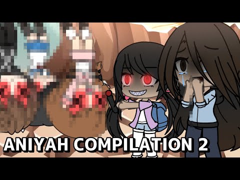 ANIYAH COMPILATION #2