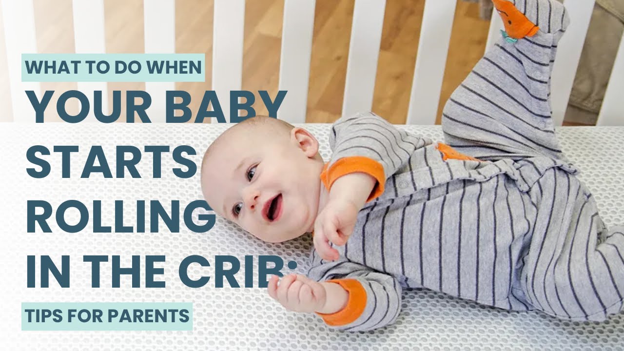 What to Do When Your Baby Starts Rolling in the Crib: Tips for Parents ...