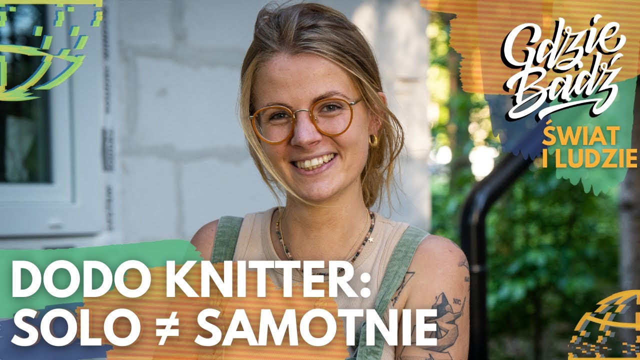 Być kobietą (Rakietą) W PODRÓŻY 🚀 - rozmowa GDZIE BĄDŹ x Dodo Knitter ...