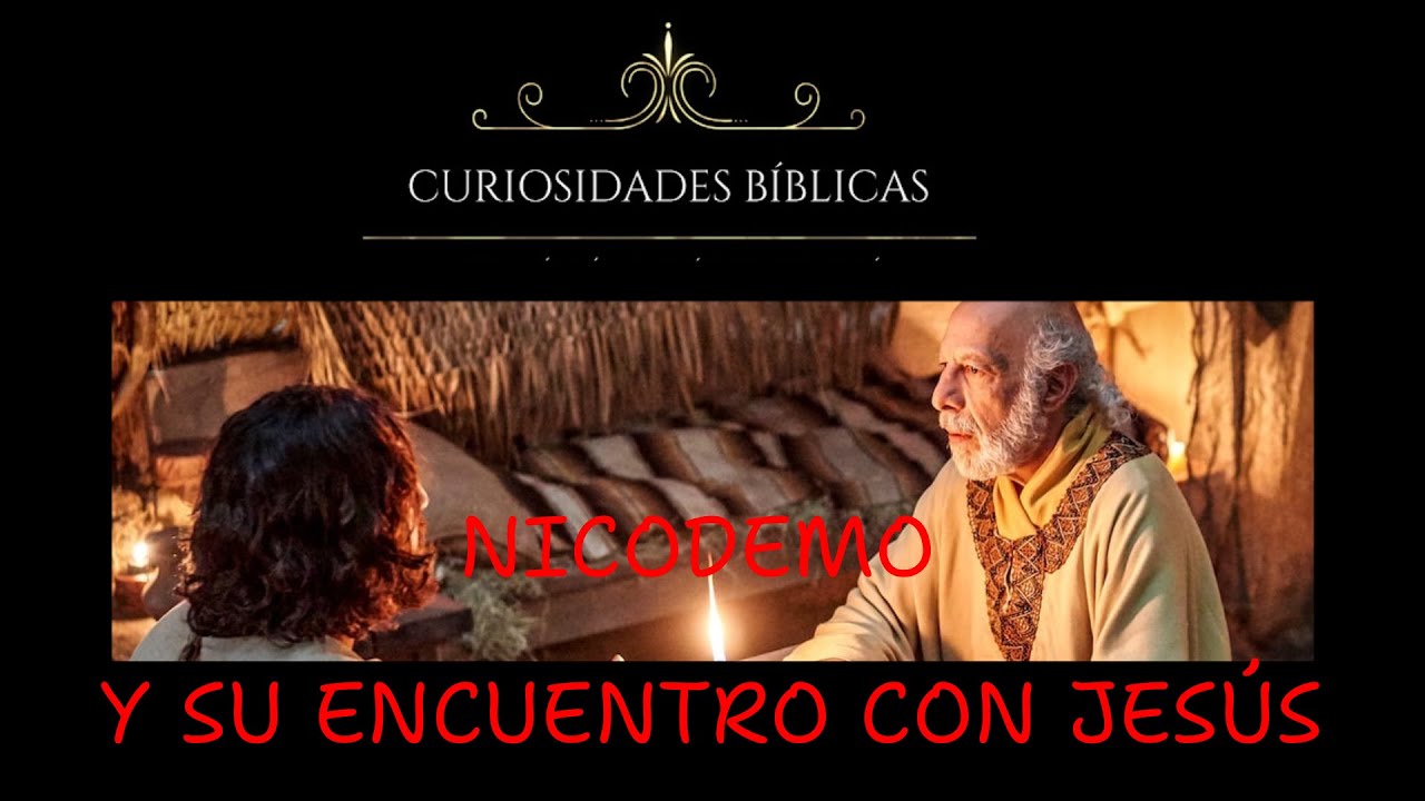 NICODEMO Y SU ENCUENTRO CON JESÚS- SERIE PERSONAJES BÍBLICOS - YouTube
