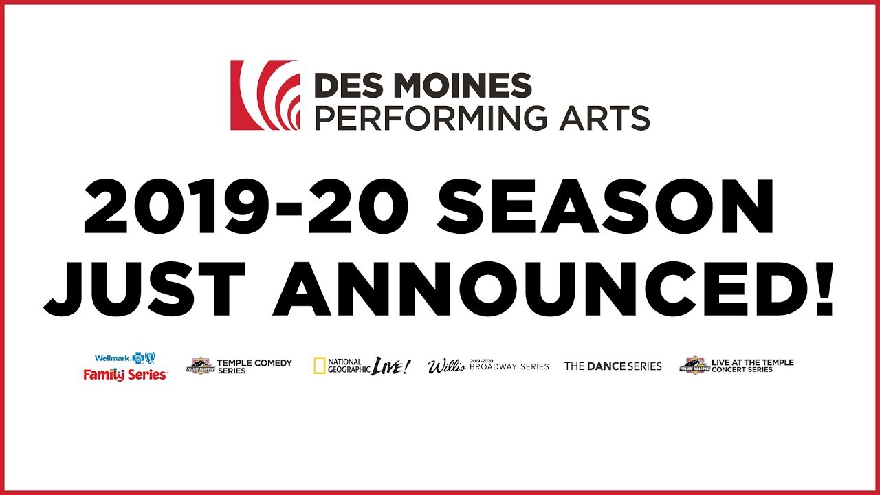 Des Moines Performing Arts | 2019-20 Season Announcement | Just ...