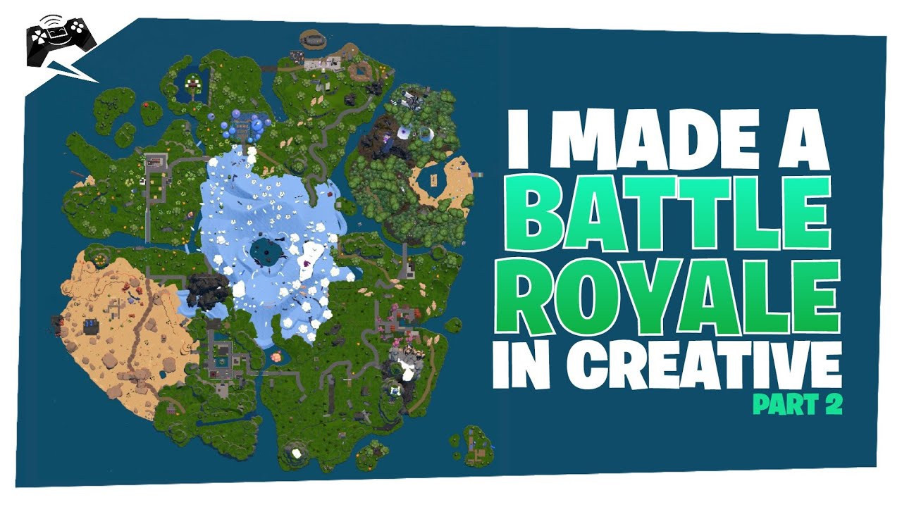 I Made a Battle Royale Map in Fortnite Creative! [Part 2] - YouTube