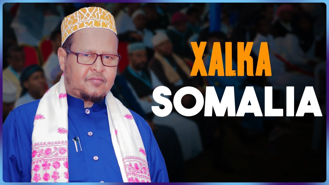 Xalka Somalia || Sh Bashir Ahmed Salad - YouTube