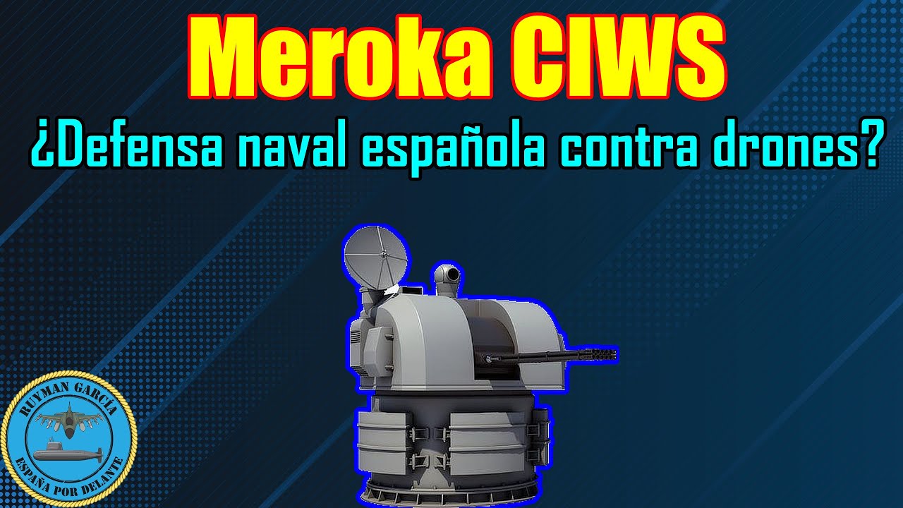 MEROKA CIWS ¿DEFENSA NAVAL ESPAÑOLA contra DRONES? - YouTube