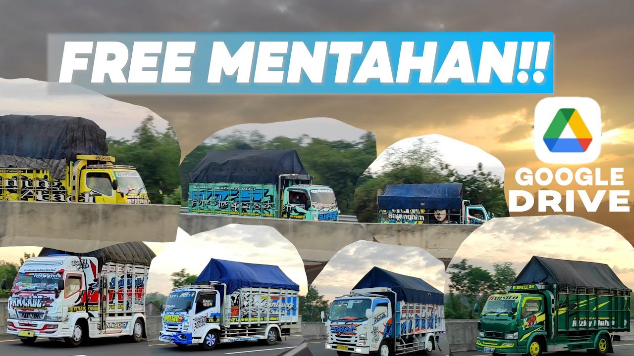 SHARE MENTAHAN TRUCK CABE FREE!! VIA GOOGLE DRIVE - YouTube