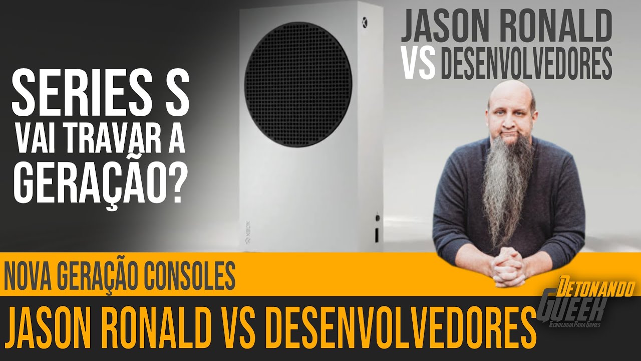 Jason Ronald Vs Desenvolvedores, o Xbox Series S pode Travar a Nova ...