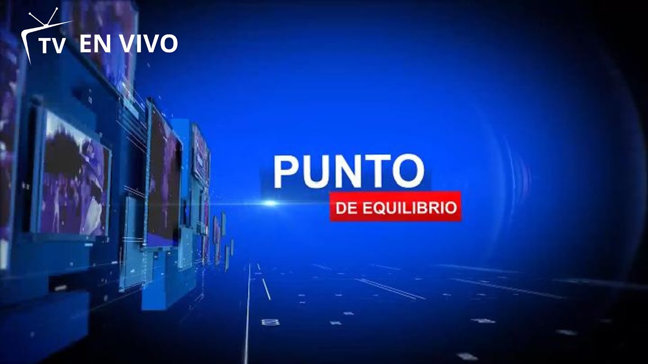 #EnVivo | Nuestro programa #PuntoDeEquilibrio Transmitido por una red ...