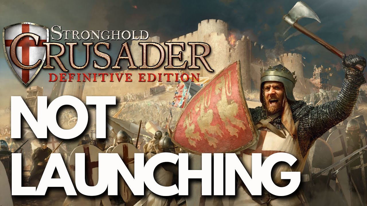 Stronghold Crusader Definitive Edition Not Launching/Crashing/Unity ...