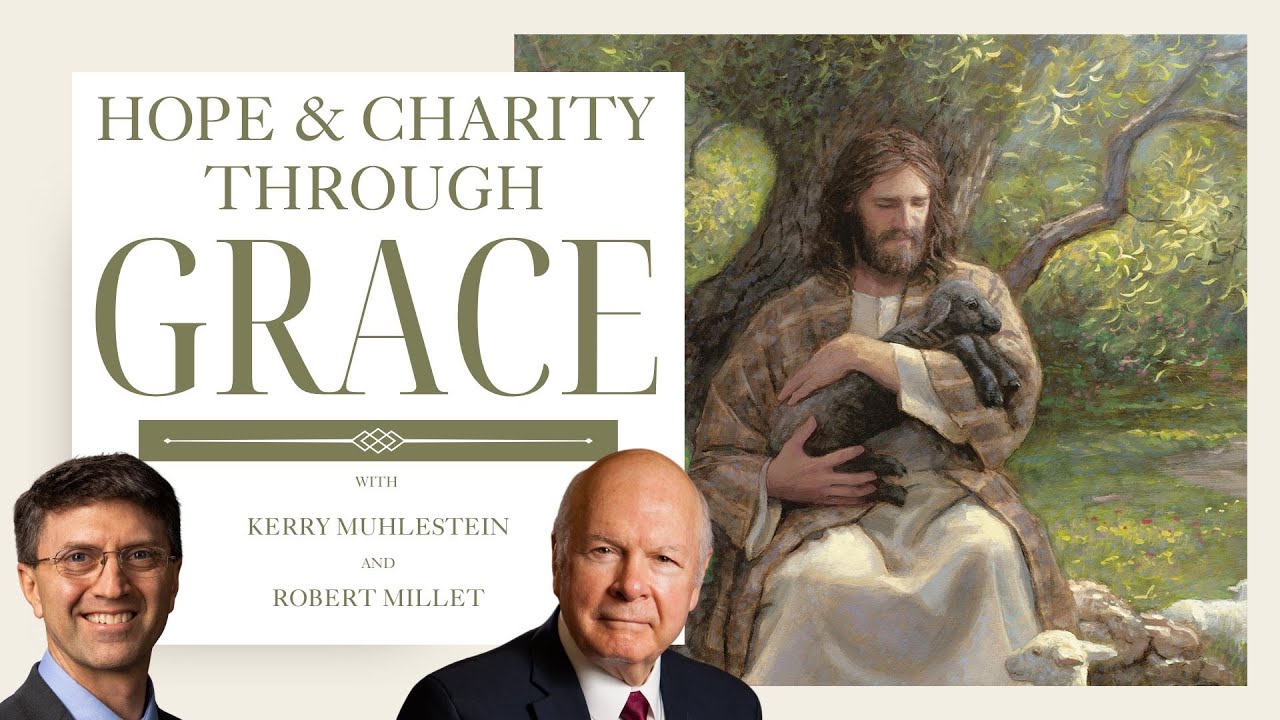 S3 E75 Hope and Charity through Grace with Robert Millet (Moroni 7-9) - YouTube