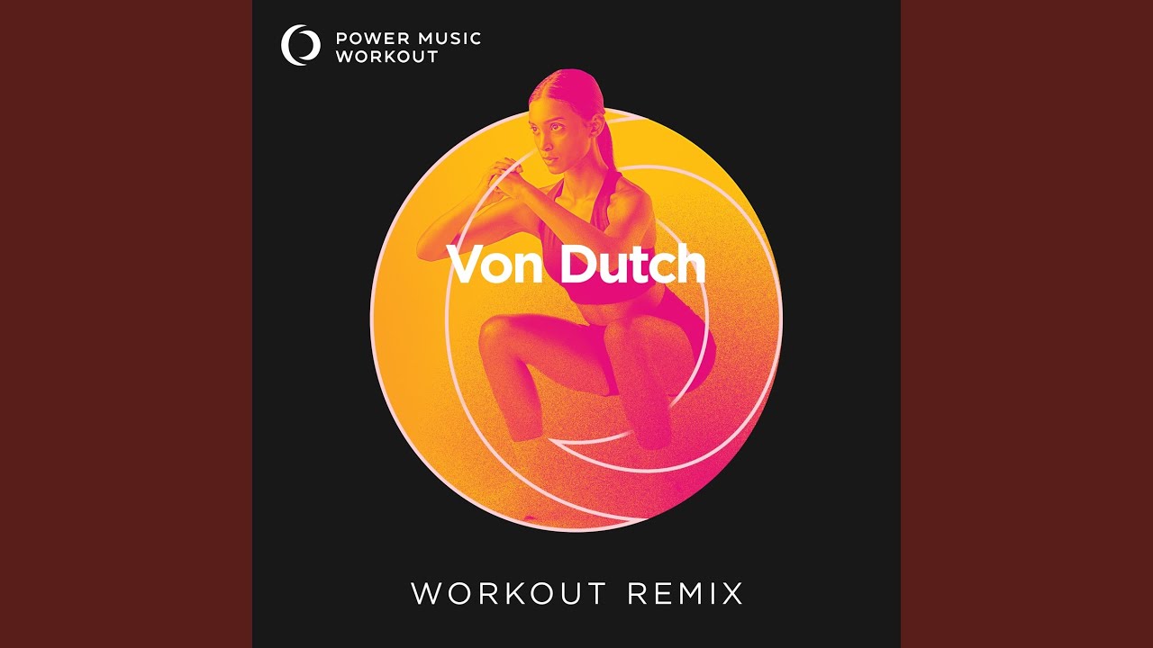 Von Dutch (Extended Workout Remix 150 BPM) - YouTube