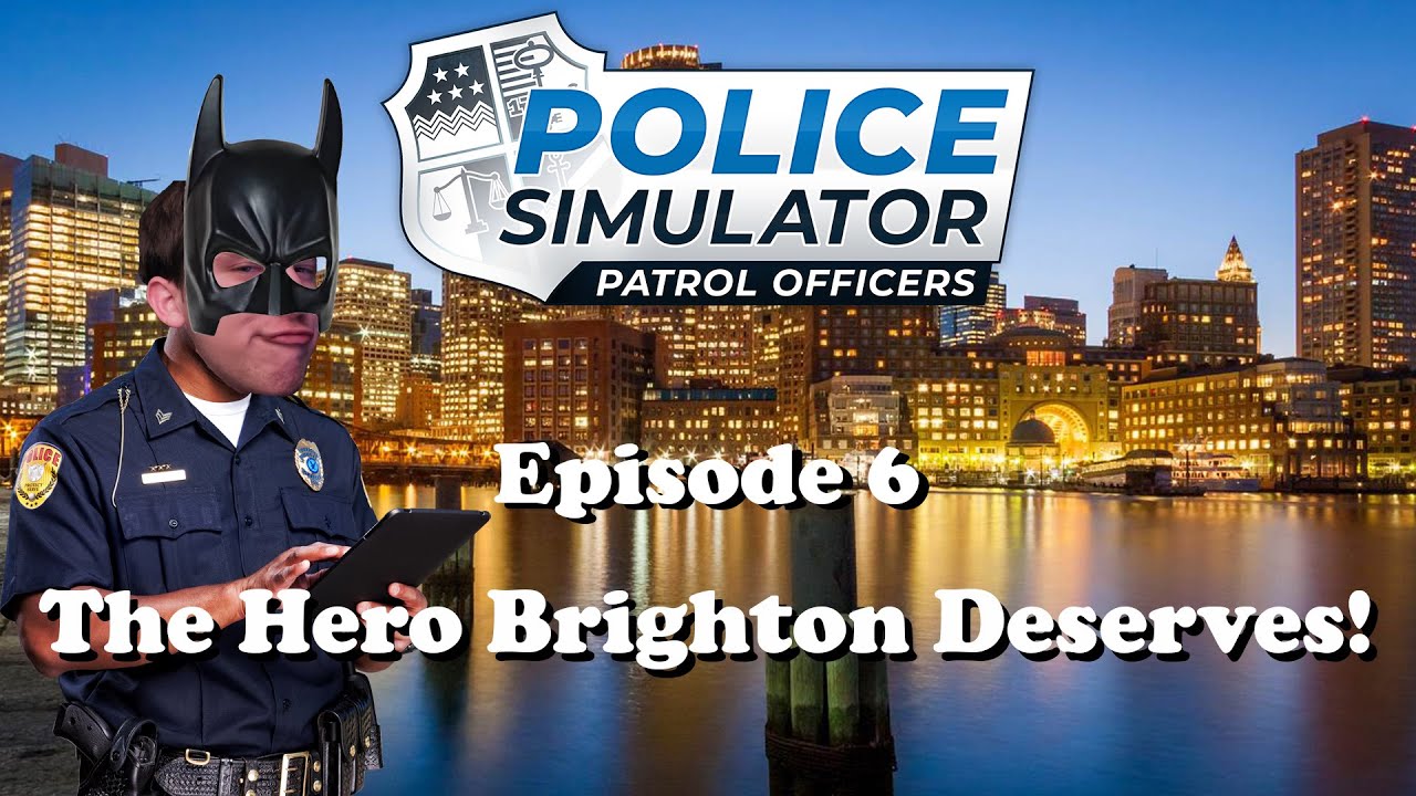 The Hero Brighton Deserves (Police Simulator Episode 6) - YouTube