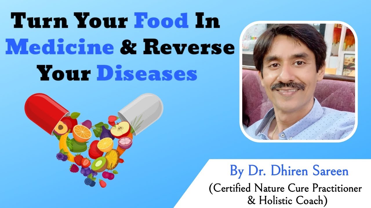Turn Your Food In Medicine & Reverse Your Diseases by Dr Dhiren Sareen ...