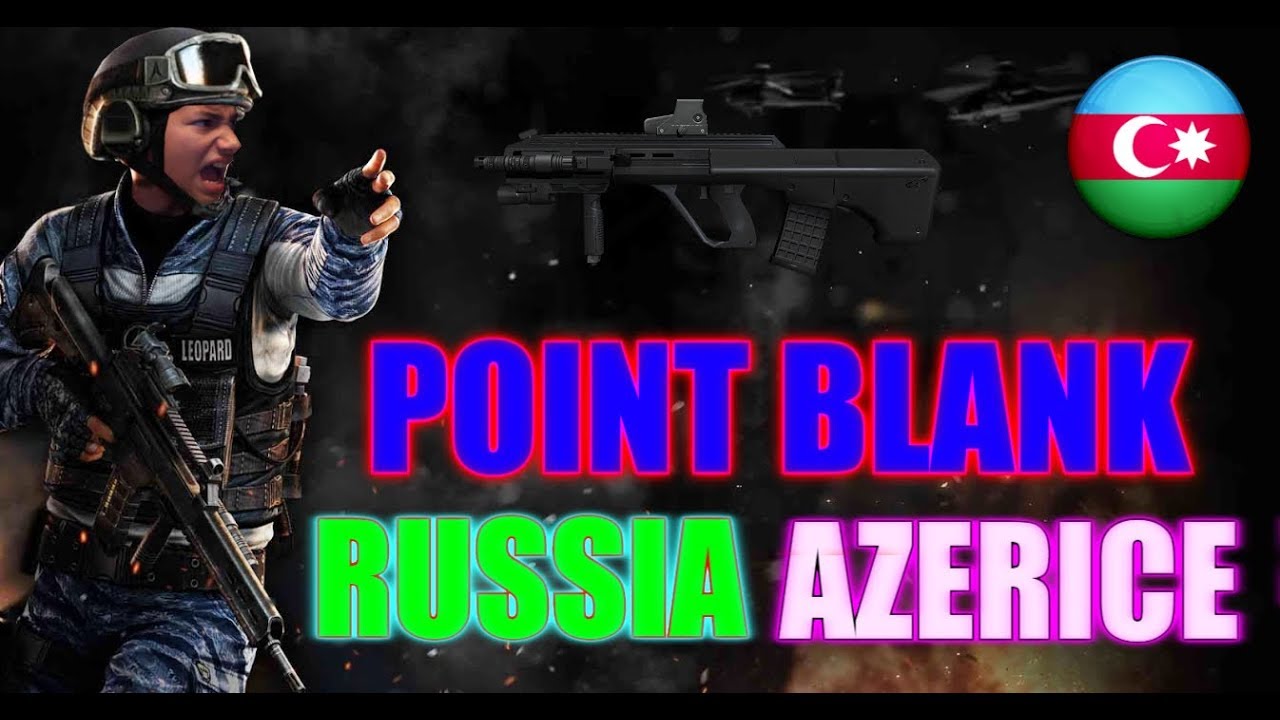 Point| Blank |Rus \Azerice\ |Azeri Youtuber|\ (Eylenceli Oyun) - YouTube
