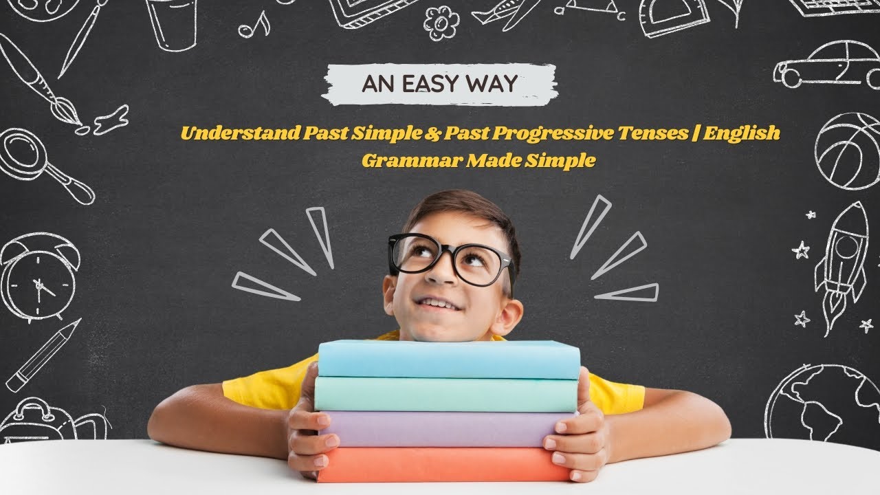 An Easy Way to Understand Past Simple & Past Progressive Tenses ...