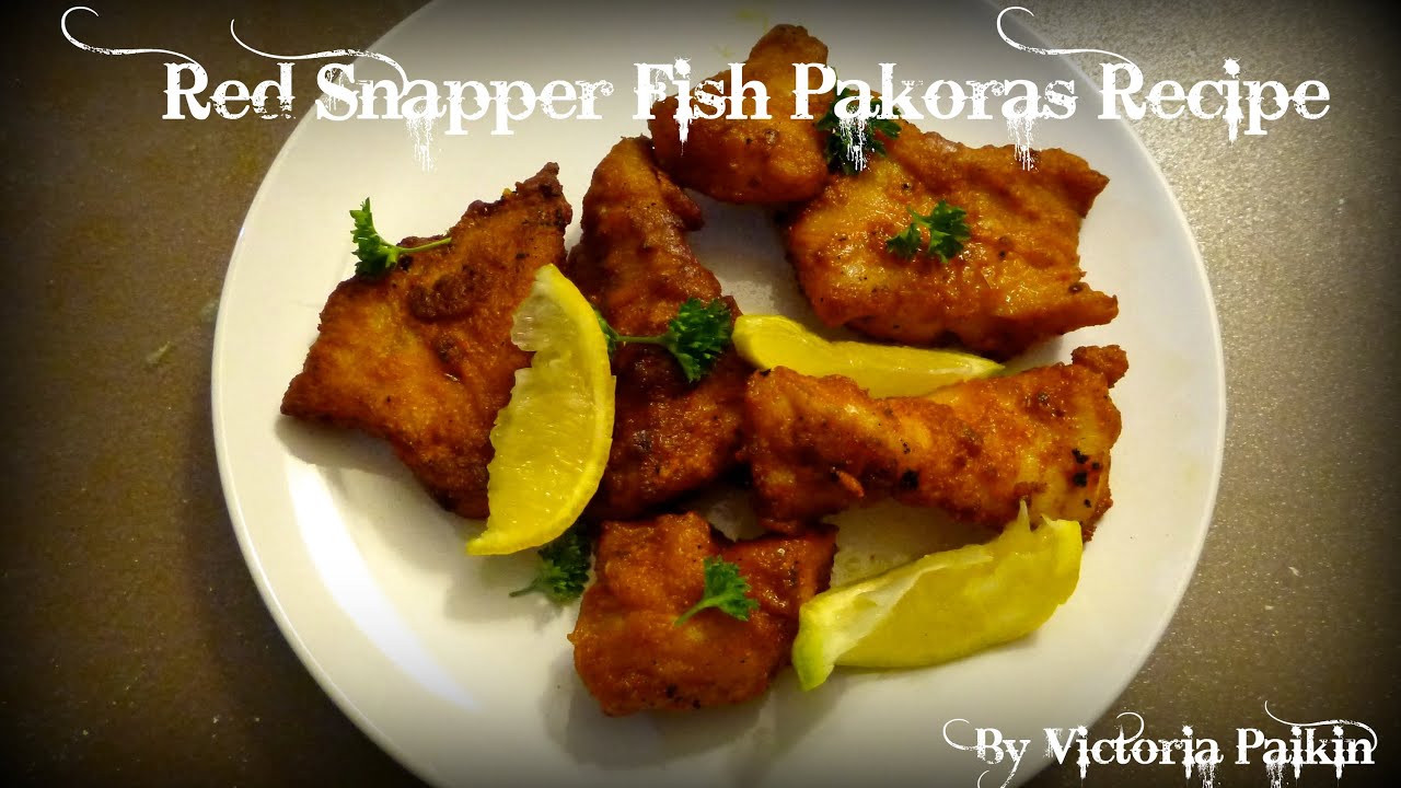 Red Snapper Fish Pakoras Recipe | By Victoria Paikin - YouTube