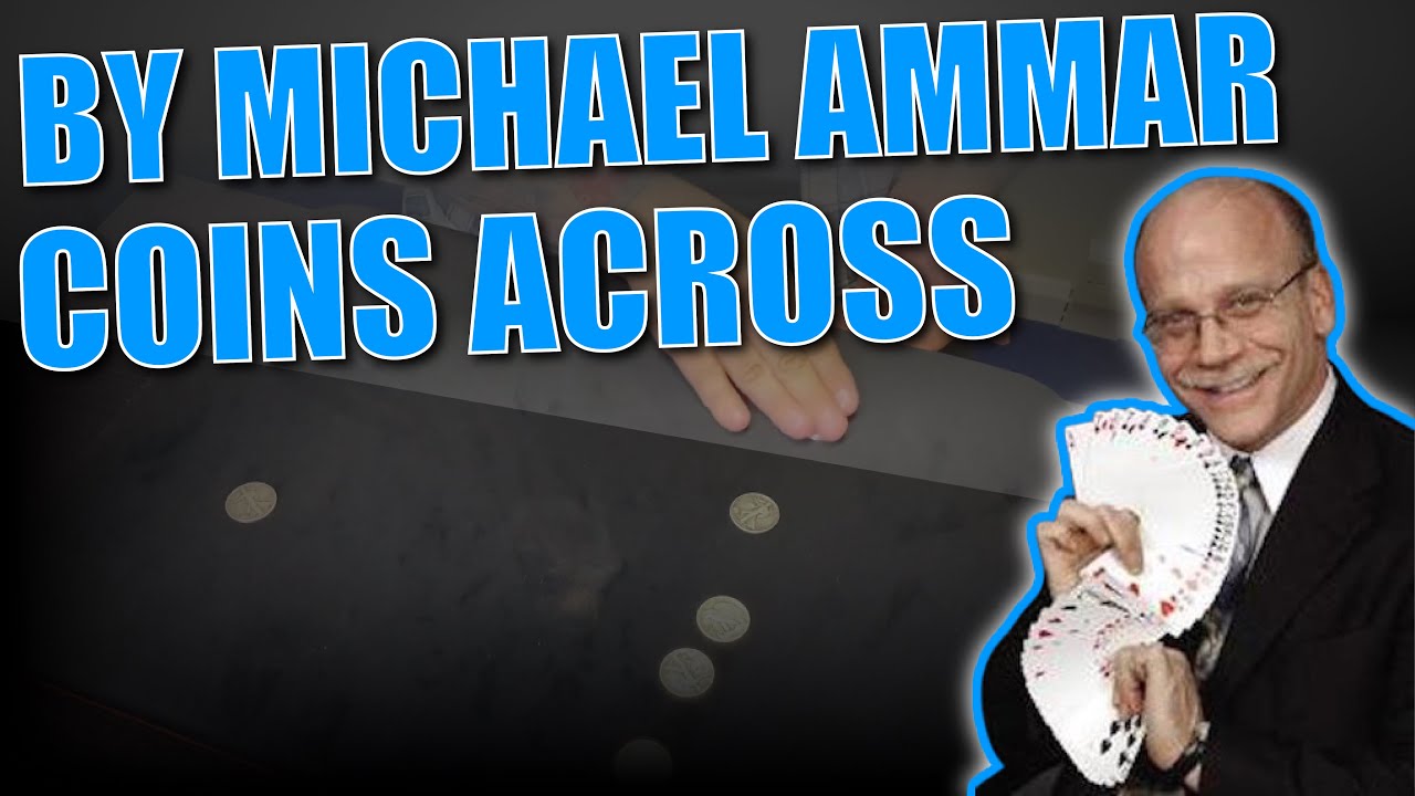 Coins Across By Michael Ammar | From Michael's Easy To Master Coin ...