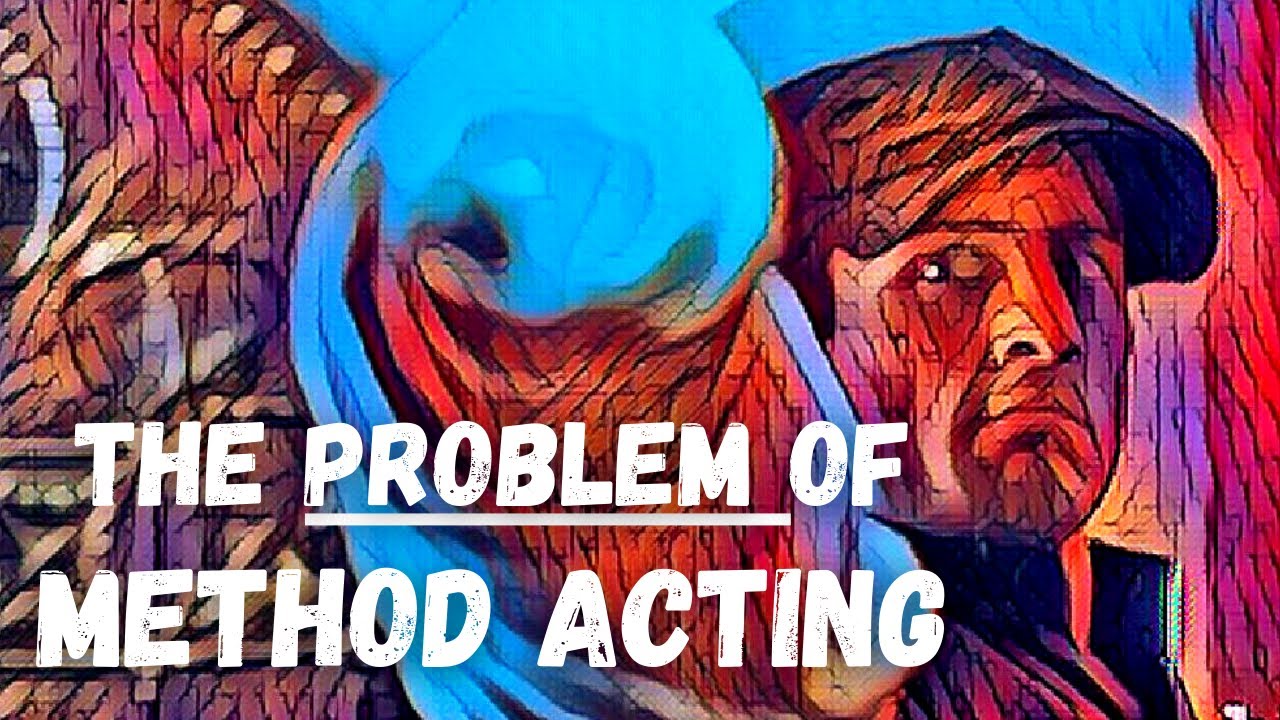 The PROBLEM of Method Acting - YouTube