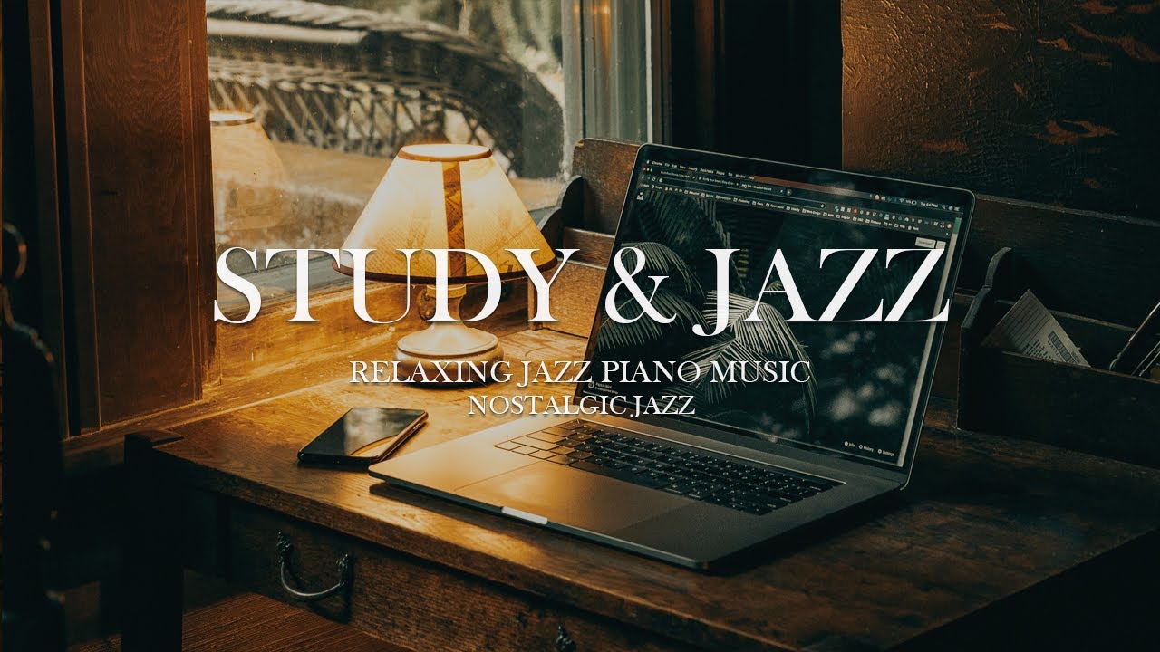 작업할 때 듣기 좋은 재즈 -일, 공부, 집중에 재즈피아노 연주곡 | Work & Study Jazz | Relaxing ...