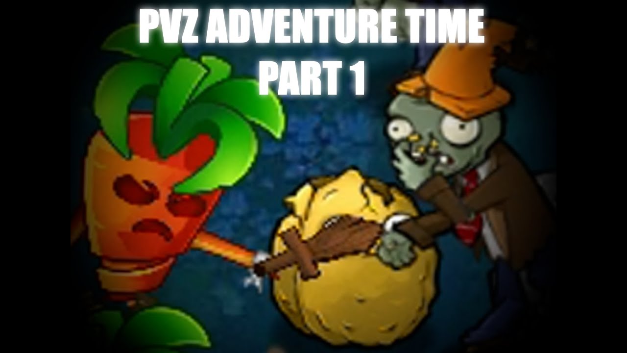 PvZ Adventure time part 1 - YouTube