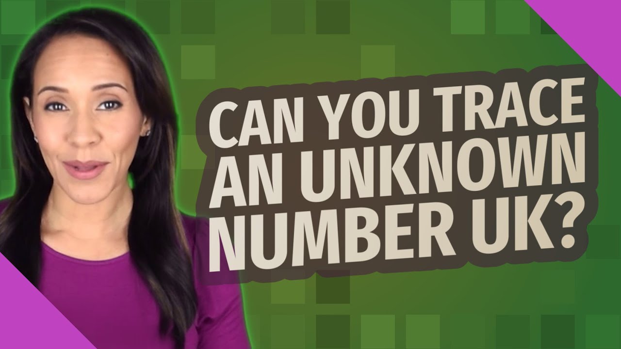 Can You Trace An Unknown Number UK YouTube can-you-trace-an-unknown-number-uk-youtube