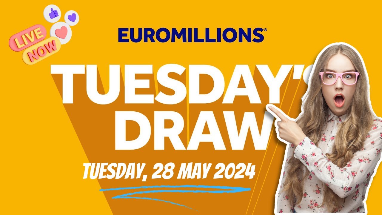 Euromillions Draw Live Tonight Tuesday 28 May 2024 | Euromillions Live ...