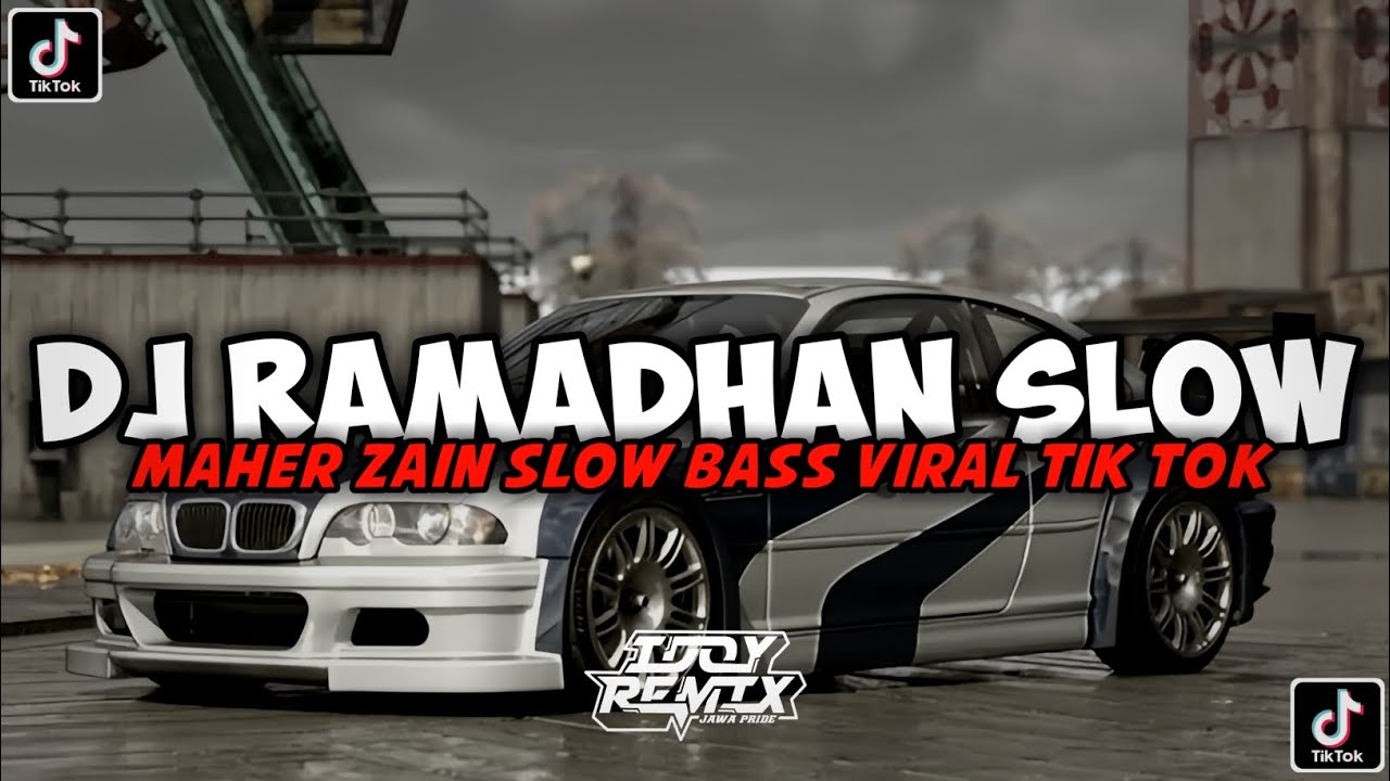 Dj Ramadhan Slow Bass Maher Zain Viral Tik Tok Terbaru 2024 Youtube