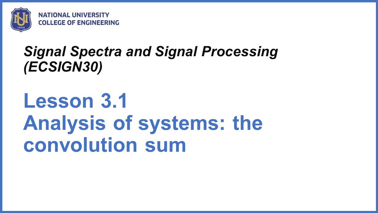 RLT0301C ECSIGN30 Lesson 3 1 Analysis of systems the convolution sum - YouTube