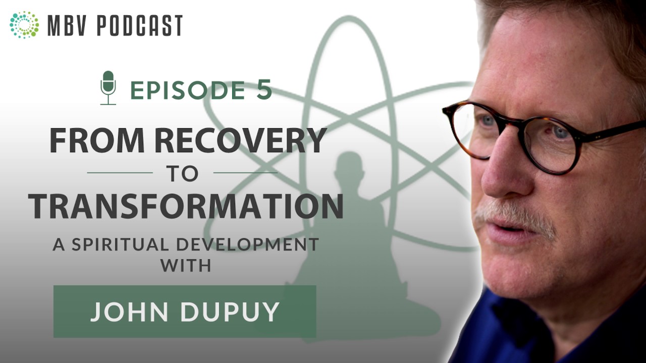 Recovery to Transformation - A Spiritual Development | John Dupuy - YouTube