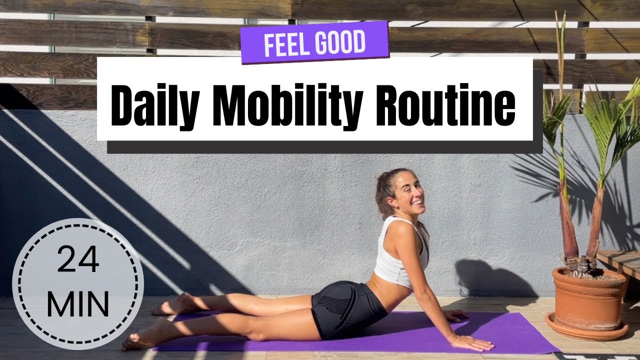 24 Min Daily Mobility Routine // Full Body Mobility & Flexibility ...