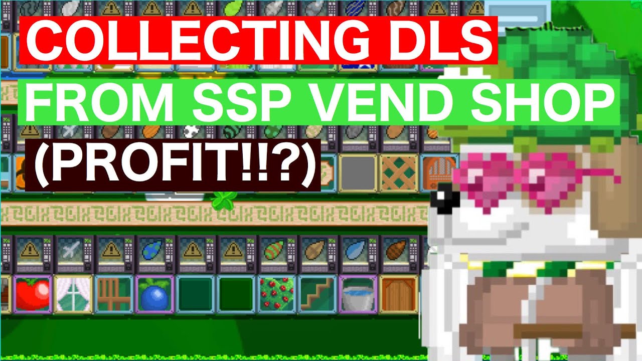 COLLECTING DLS FROM SSP VEND SHOP! (PROFIT!!!) | Growtopia - YouTube