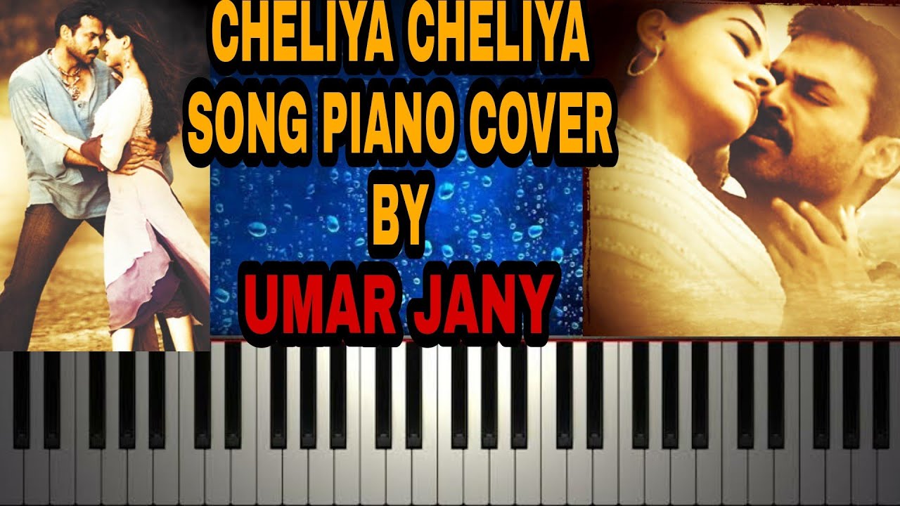 Cheliya Cheliya Song From Gharshana Movie Piano Cover by Umar Jany ...