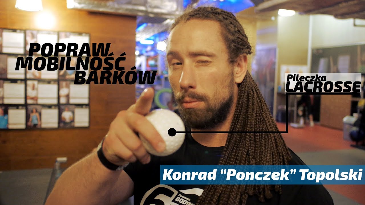 Piłeczka LACROSSE | POPRAW MOBILNOŚĆ BARKÓW ! | Konrad “Ponczek” Topolski #2 - YouTube