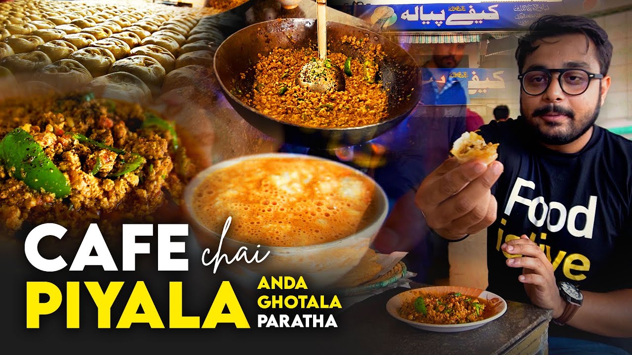 Nashta | Cafe Piyala | Anda Ghotala | Parathy | Malai Chai | Street ...