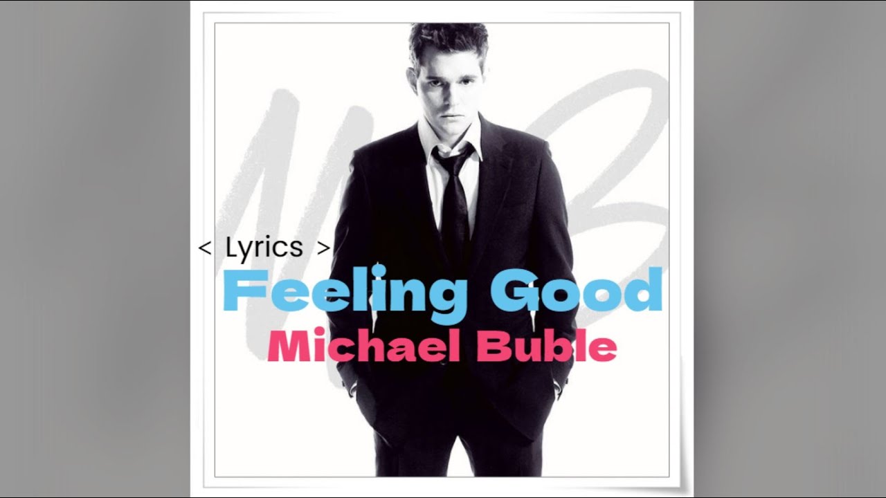 Michael Buble // Feeling Good - Lyrics - YouTube