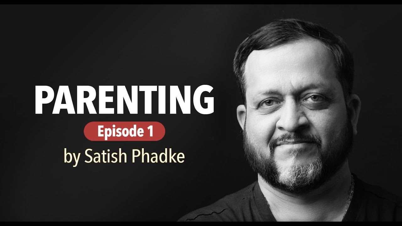 Parenting - Episode 1 - by Satish Phadke - YouTube