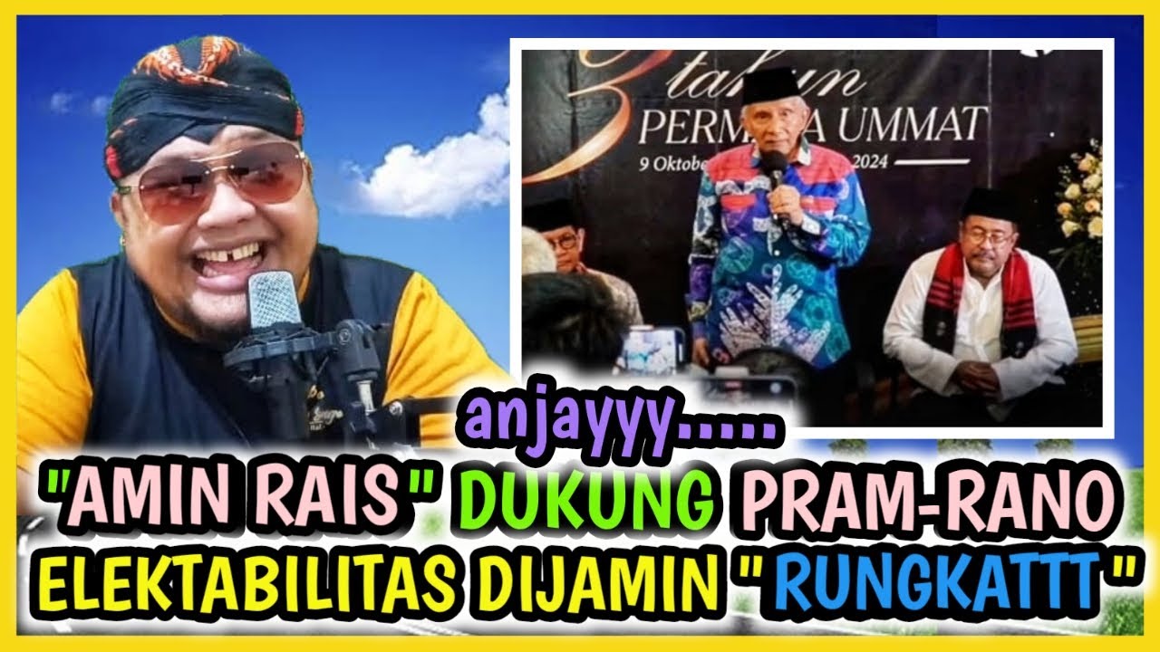 AMIN RAIS DUKUNG PRAM-RANO , ELEKTABILITAS DIJAMIN TUNGKAT - YouTube