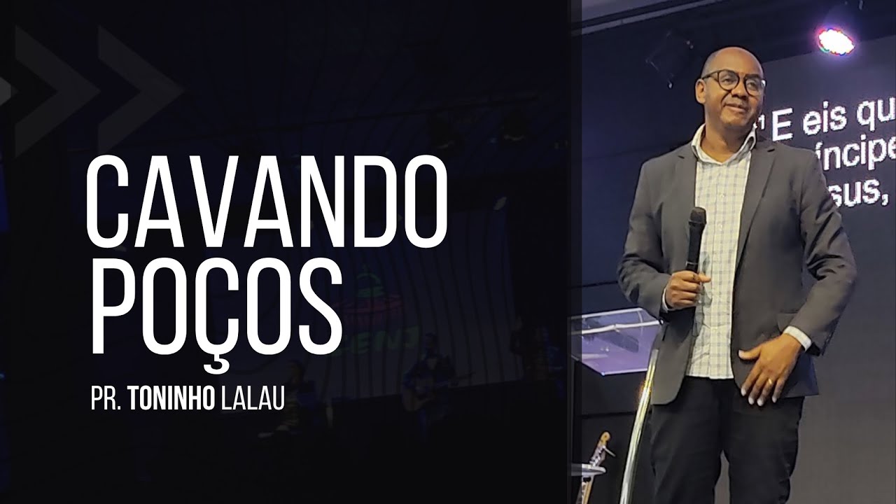 Cavando poços | Pr. Toninho Lalau - YouTube